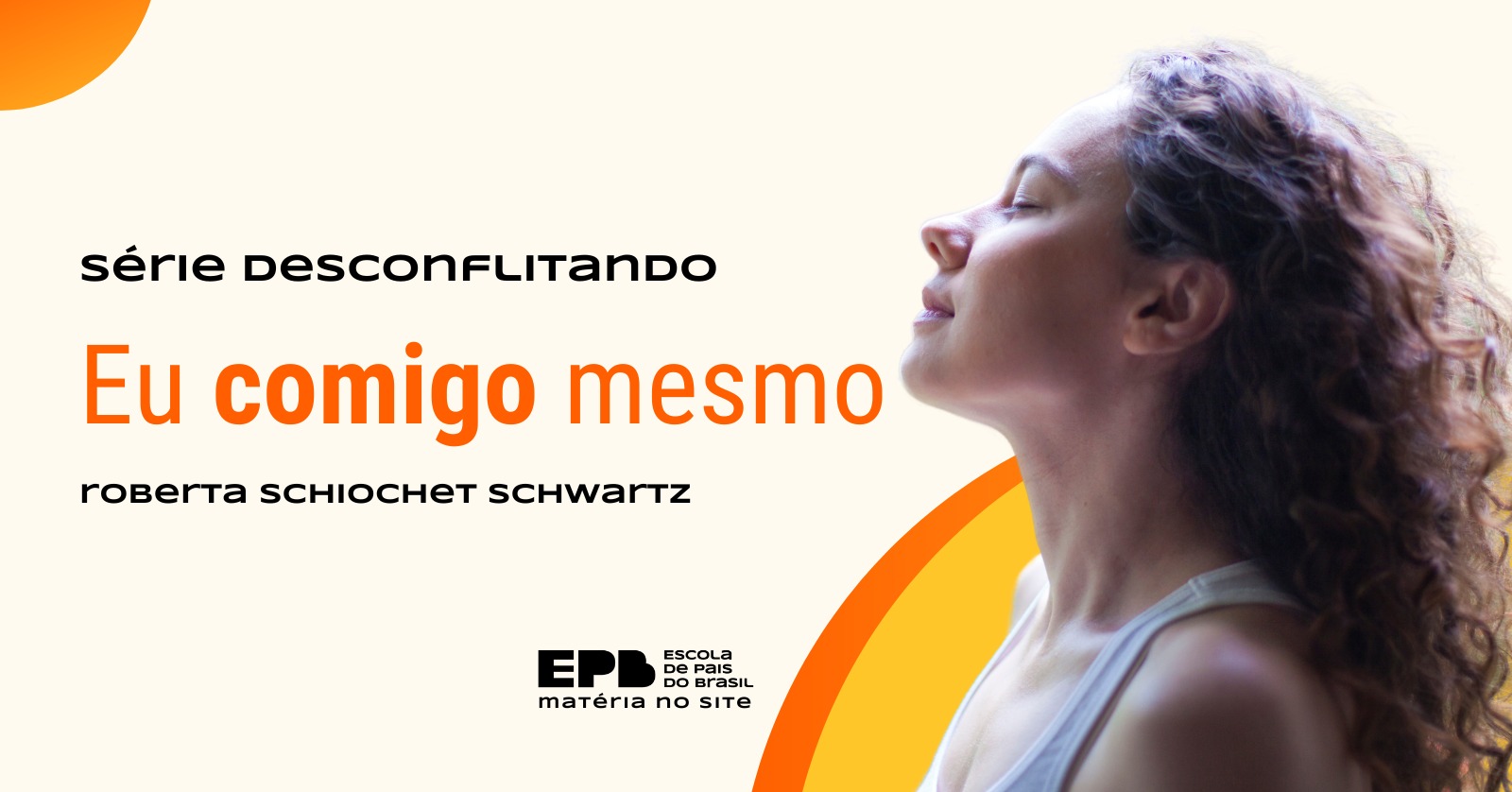 Série Desconflitando – “Eu comigo mesmo”_ – Escola de Pais do Brasil